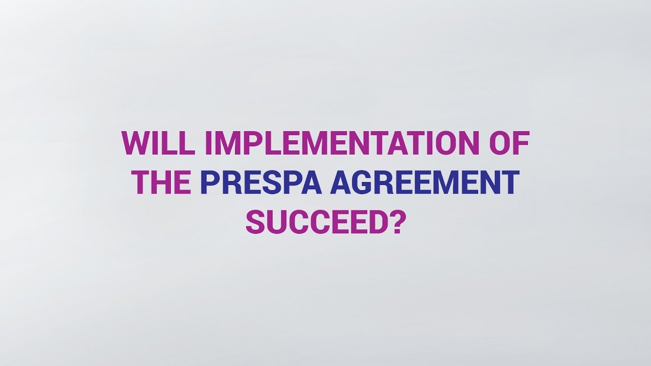 [BSF] [EWB] Will implementation of the Prespa Agreement succeed? - European Western Balkans